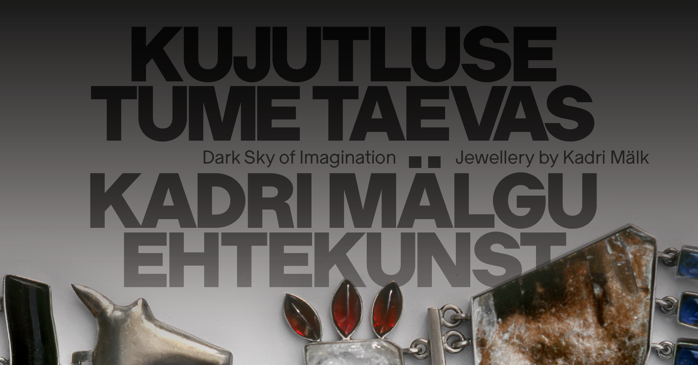 Kujutluse tume taevas. Kadri Mälgu ehtekunst - Eesti Tarbekunsti- ja Disainimuuseum
